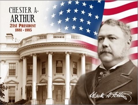 CHESTER A ARTHUR *1881-1885*